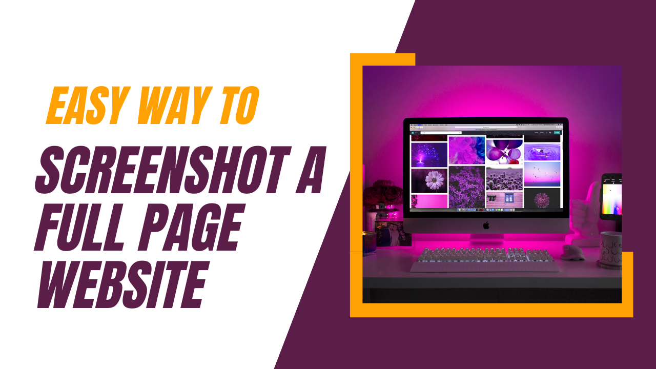 Easy Way to Screenshot a Full Page Website